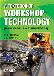 A Textbook of Workshop Technology : Manufacturing ... By R S Khurmi
