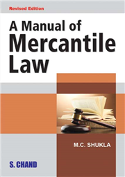 A Manual of Mercantile Law By M C Shukla