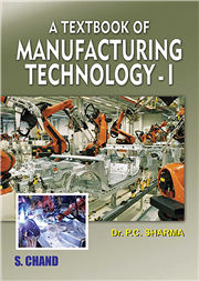 A Textbook of Manufacturing Technology- I By P C SHARMA