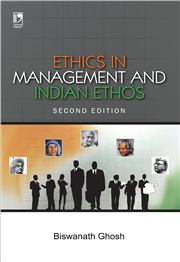 Ethics in Management and Indian Ethos, 2e by Biswanath Ghosh