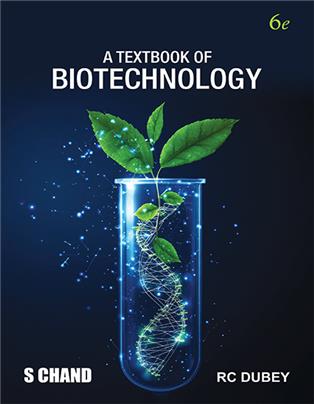 A Textbook of Biotechnology (6TH Edition) | S.Chand Publishing