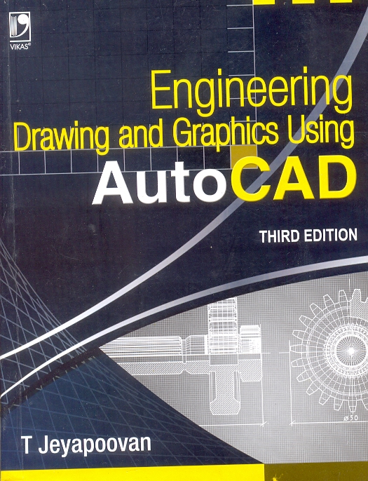 Engineering Drawing and Graphics Using Autocad By T Jeyapoovan