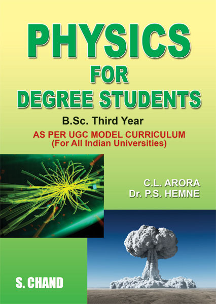 Physics for Degree Students B.Sc. Third Year By C L Arora