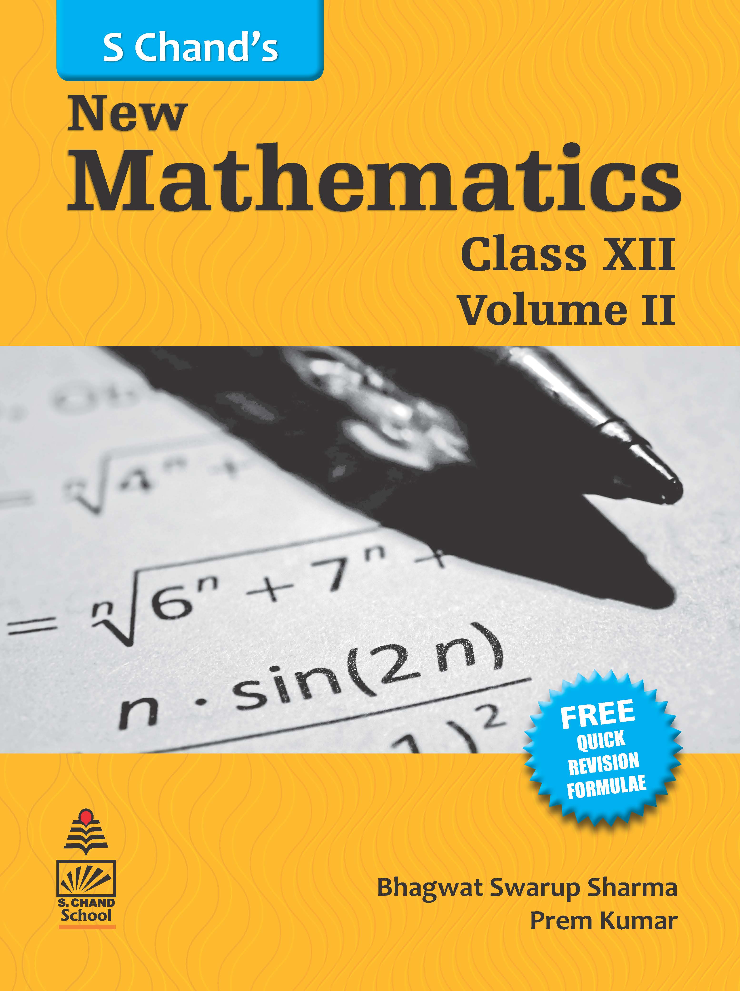 S Chand s New Mathematics For Class XII Volume II By Bhagwat Swaroop Sharma S Chand s New Mathematics For Class XII Volume II By Bhagwat Swaroop Sharma