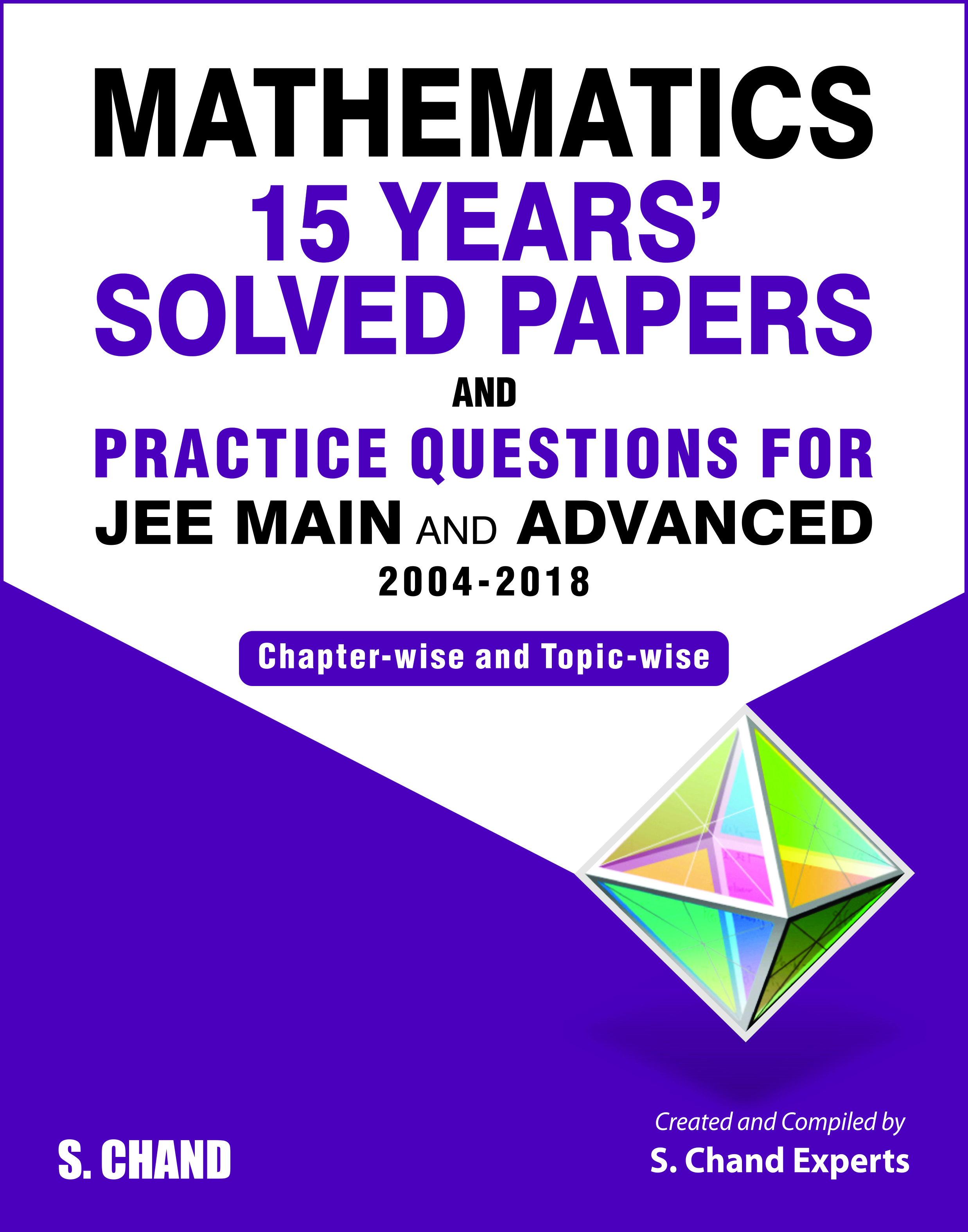 Mathematics: 15 Years’ Solved Papers and Practice Questions for JEE ... Mathematics: 15 Years’ Solved Papers and Practice Questions for JEE ...